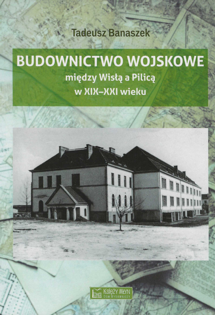 Stara-Szuflada > Budownictwo wojskowe między Wisłą a Pilicą w XIX - XXI